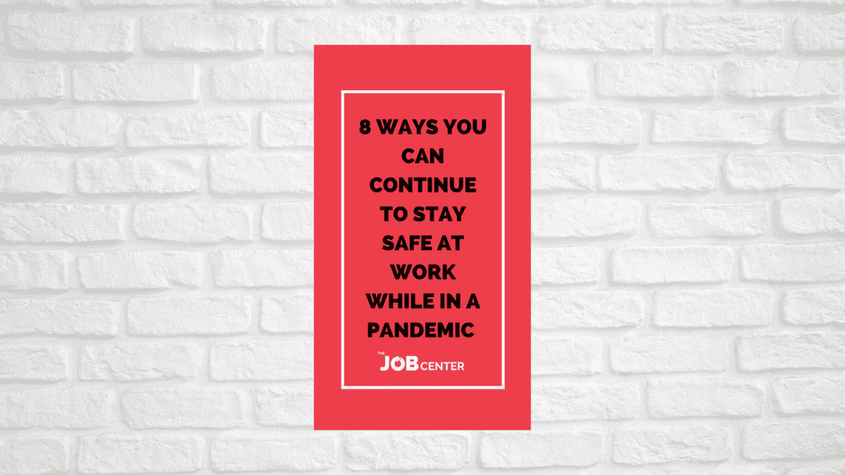 8 Ways to Stay Safe at Work During Pandemic